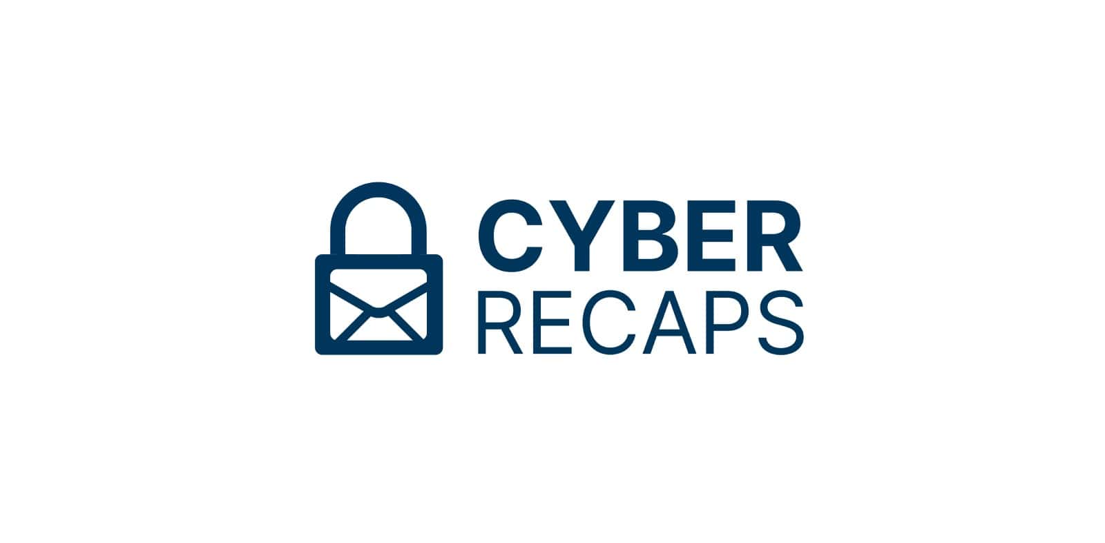 Last 24h Cyber News Summary - Daily Briefing | Cyber Recaps